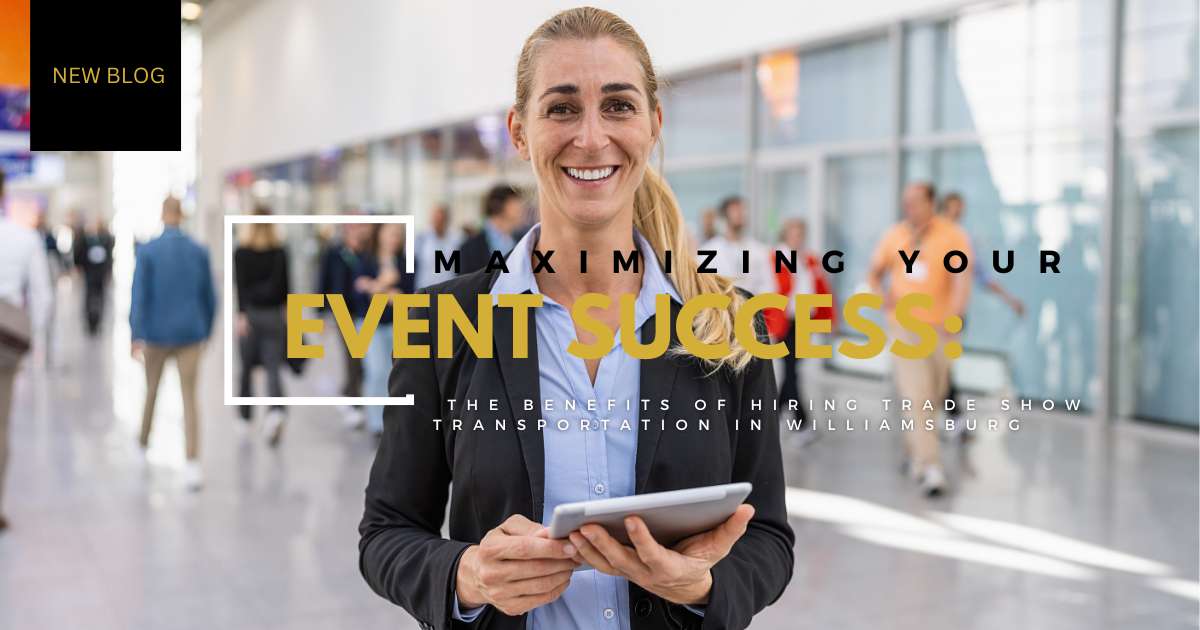 Hiring Trade Show Transportation in Williamsburg, VA