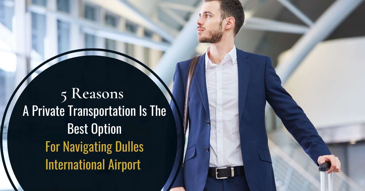 Why Private Transportation is Your Best Bet at Dulles International Airport